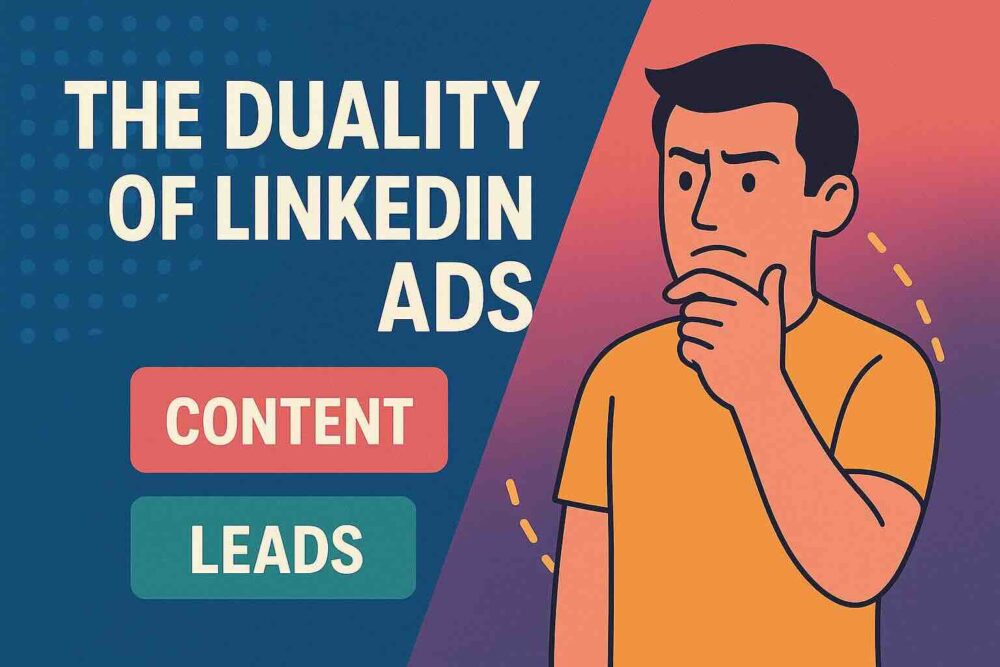 The Duality of LinkedIn Ads and the #1 Mistake B2B Advertisers Keep Making